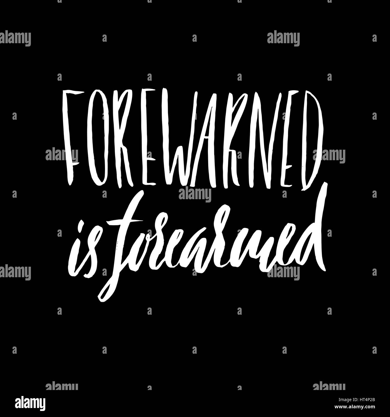 Forewarned is forearmed. Hand drawn lettering proverb. Vector ...