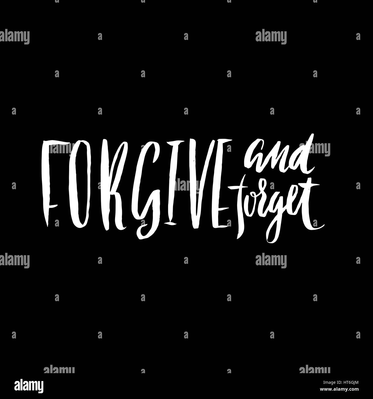 Forgive and forget. Hand drawn lettering proverb. Vector typography ...
