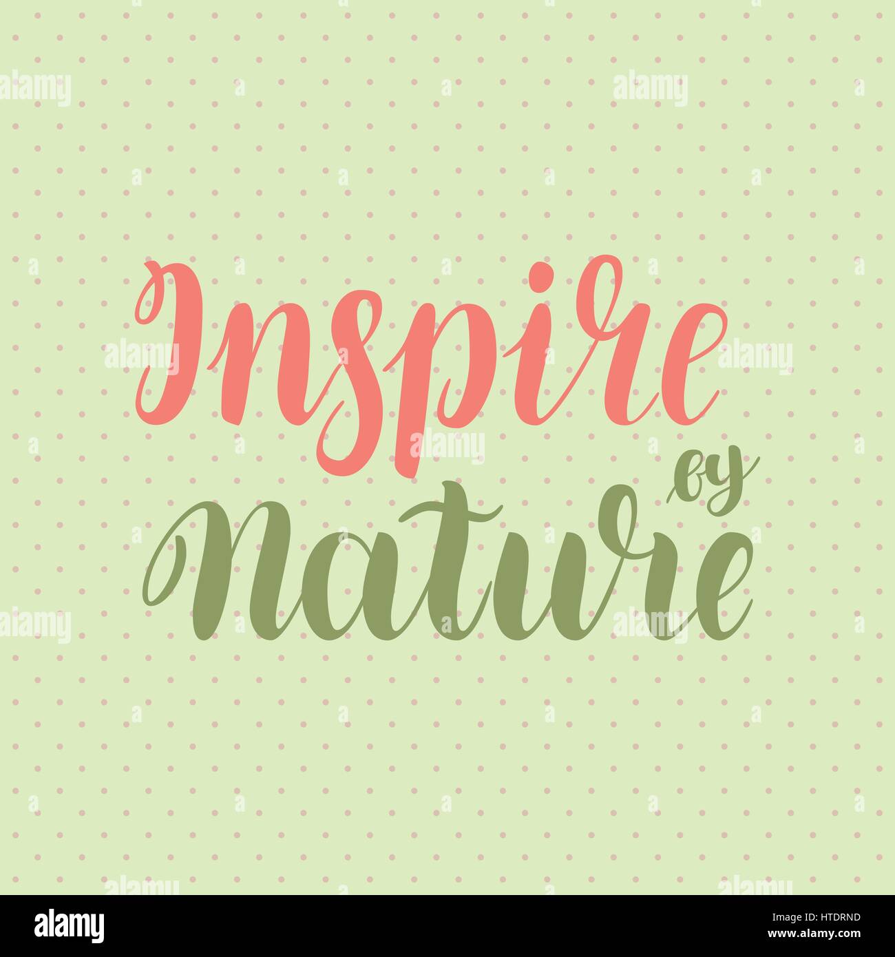 Inspire by nature. Brush hand-drawn motivational lettering. Colourful ...