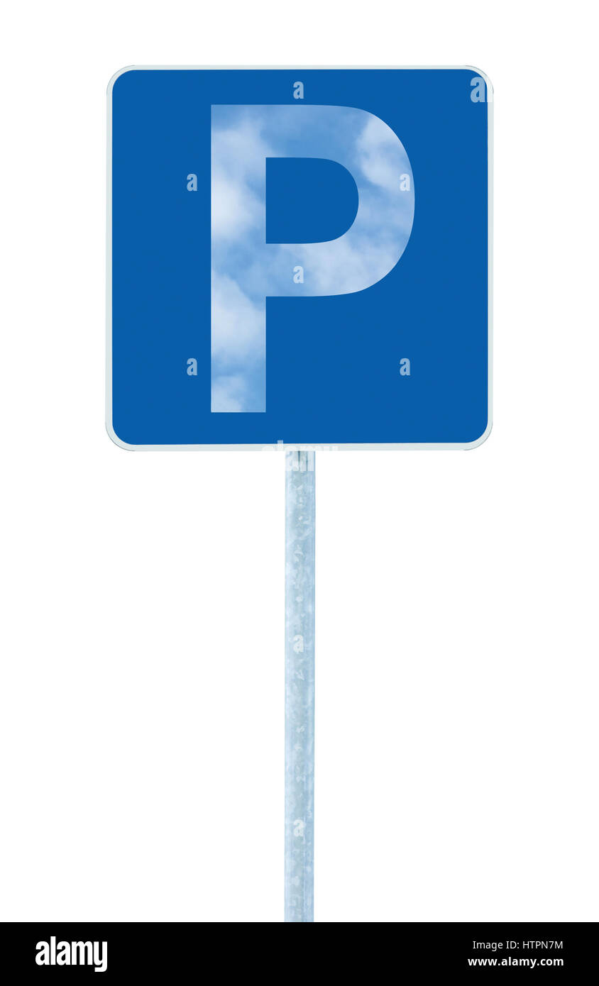 Parking place road sign on post pole, traffic roadsign, stylized sky P ...