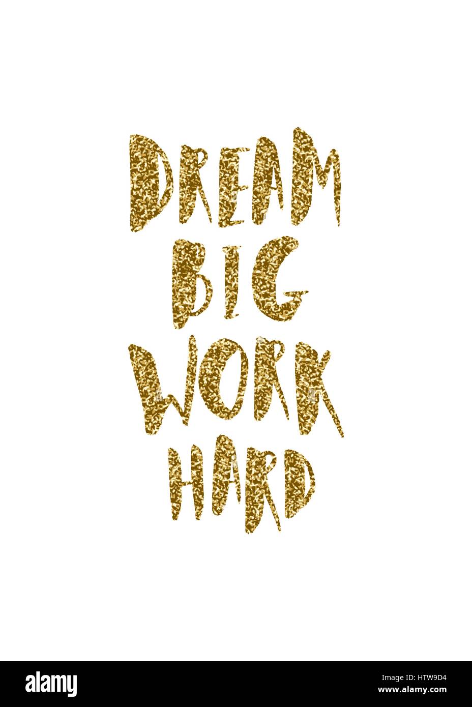 Dream Big Work Hard - inspirational quote poster design. Hand lettered ...