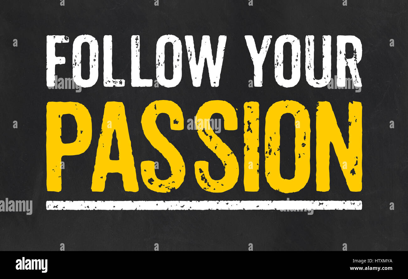 Blackboard with the text Follow your passion Stock Photo - Alamy