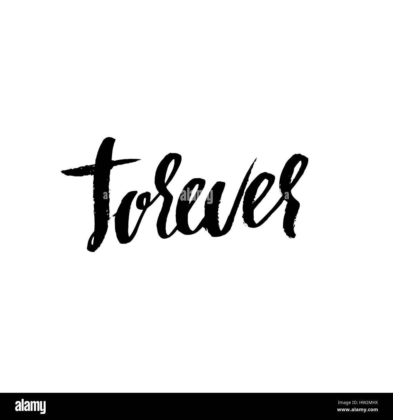 Forever. Handwritten ink lettering. Modern dry brush calligraphy ...