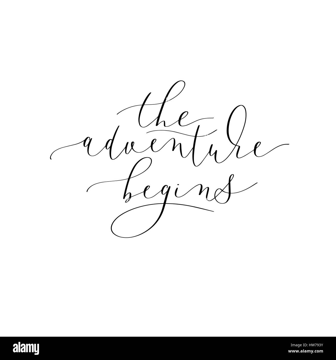 The adventure begins black and white hand written lettering to p Stock ...