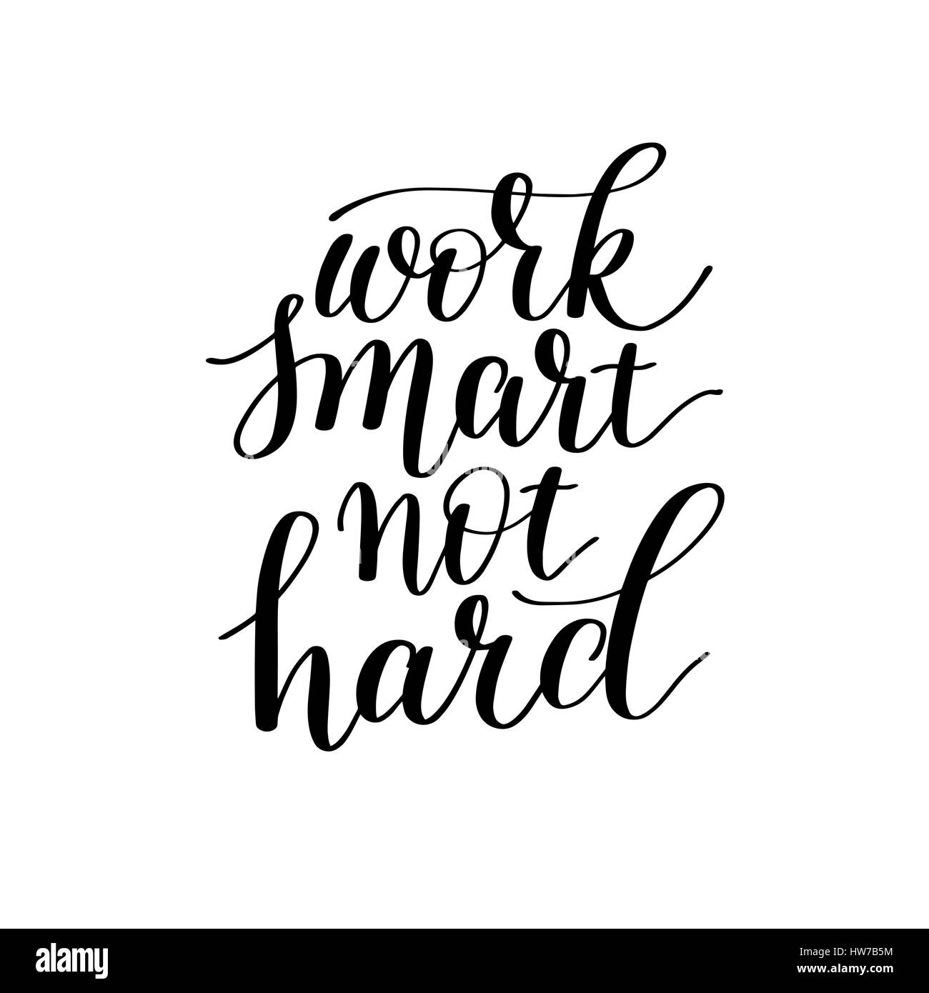 work smart not hard hand lettering about optimization and educat Stock ...