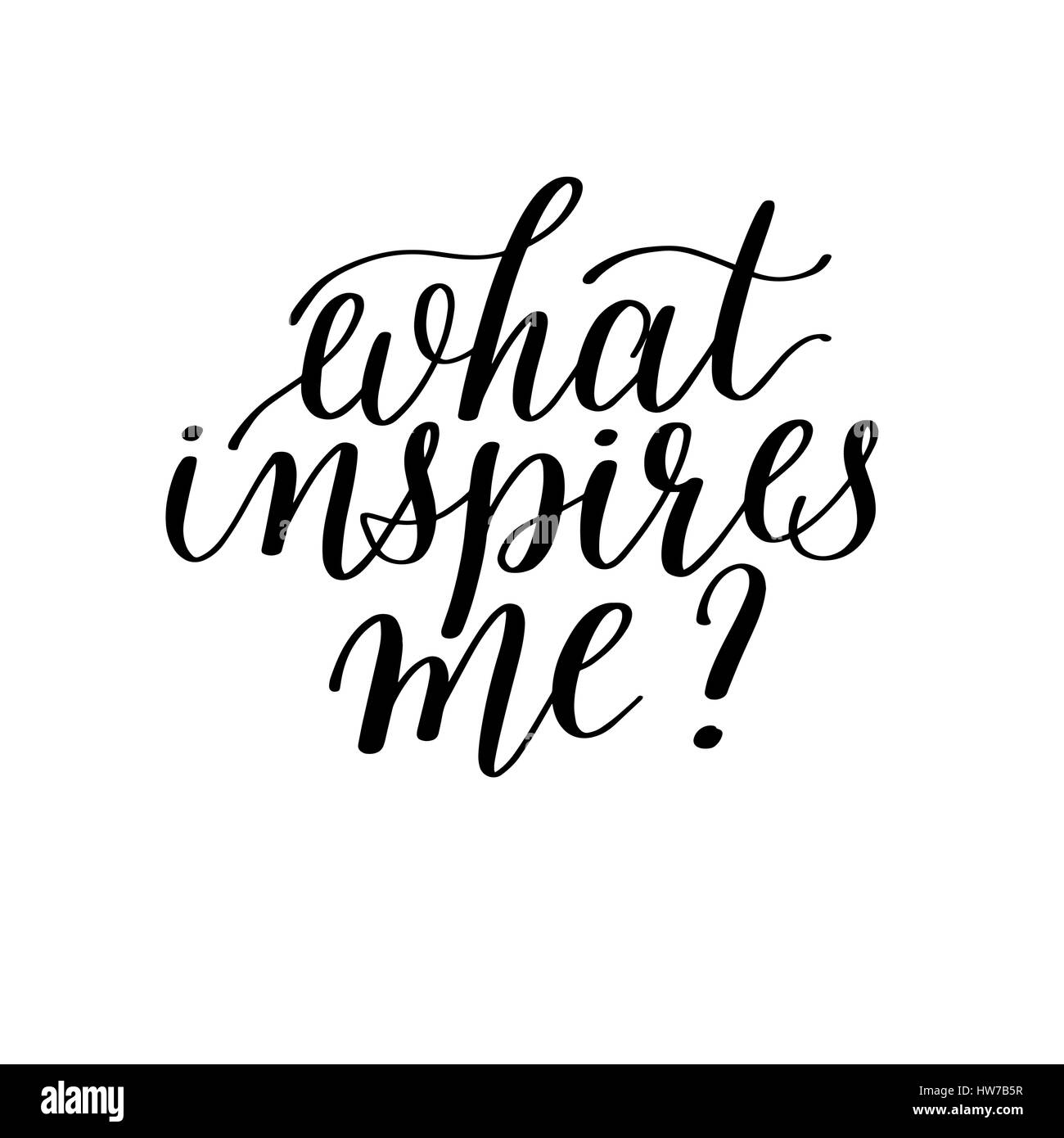 what inspires me? - hand written lettering motivation positive q Stock ...