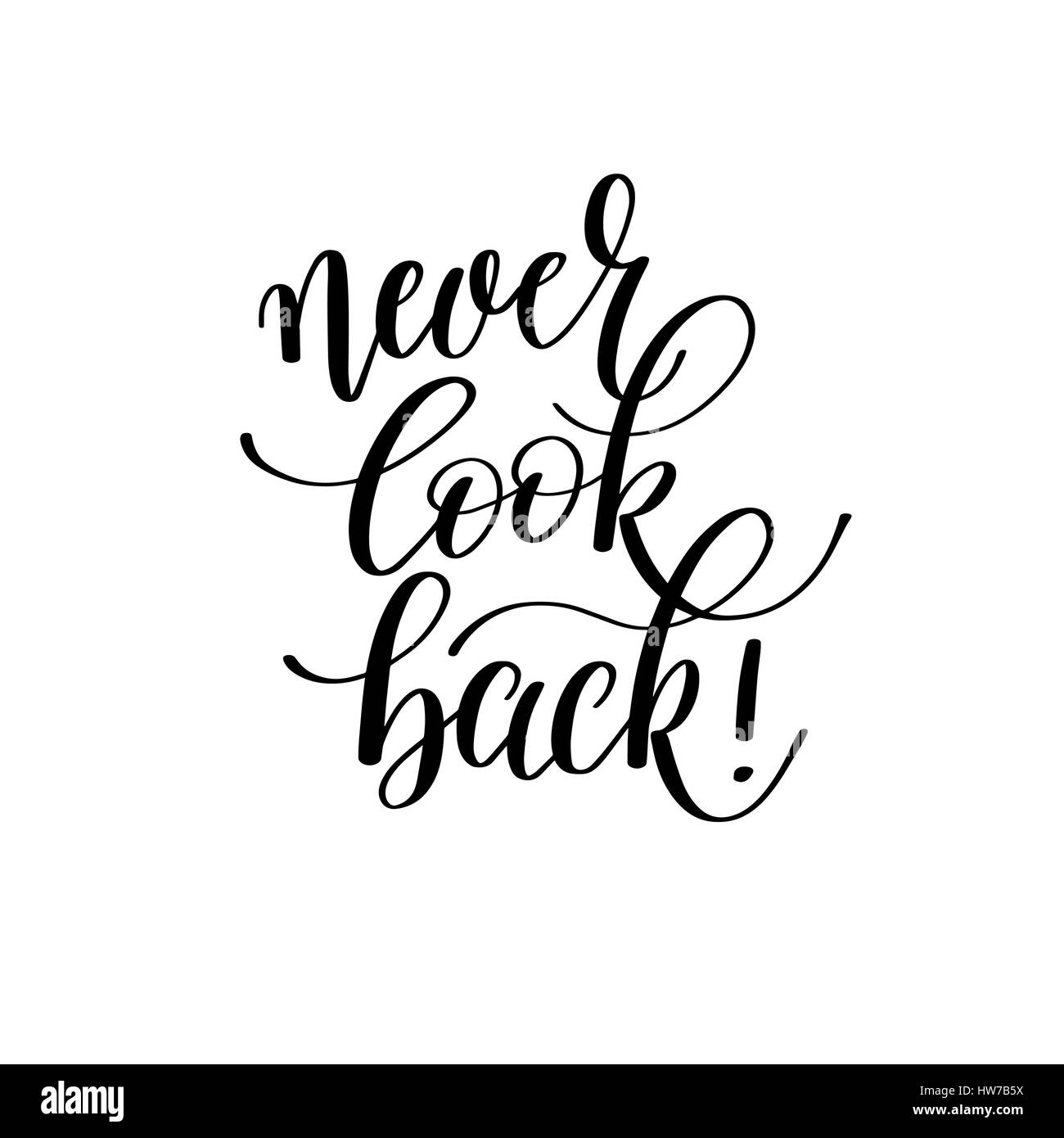 never look back! - hand written lettering motivation positive qu Stock ...