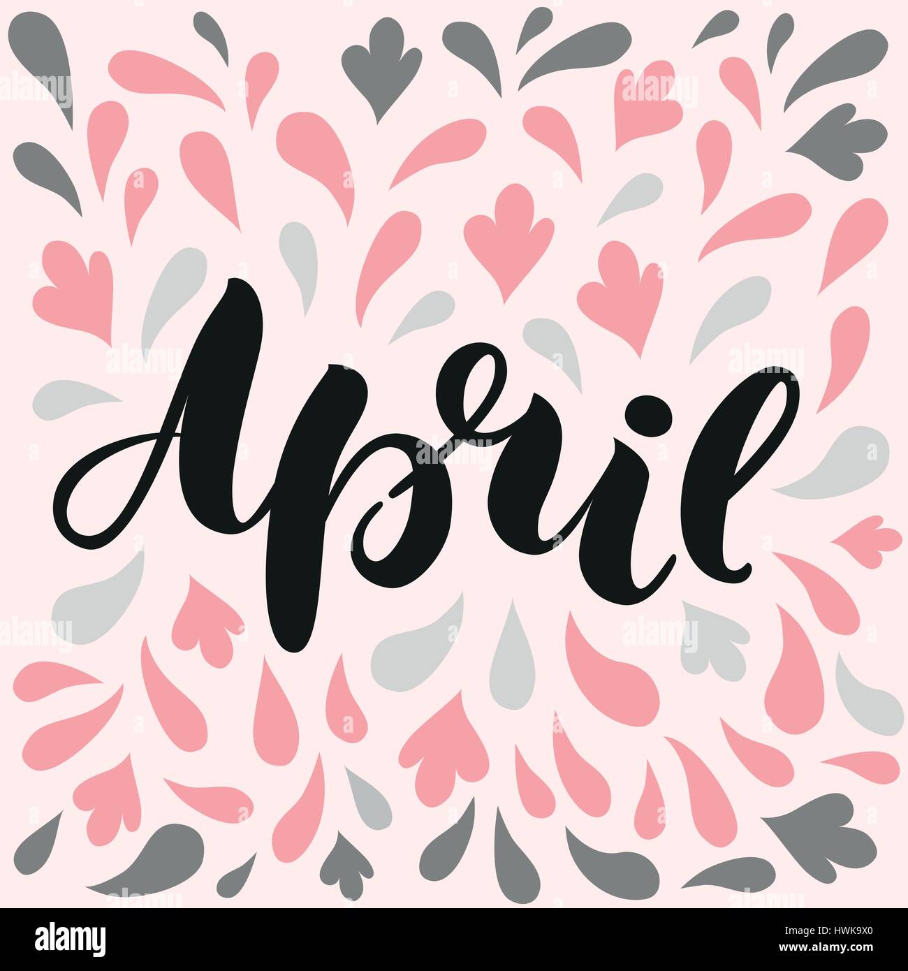 Hand lettered inspirational text April. Hand brushed ink lettering ...