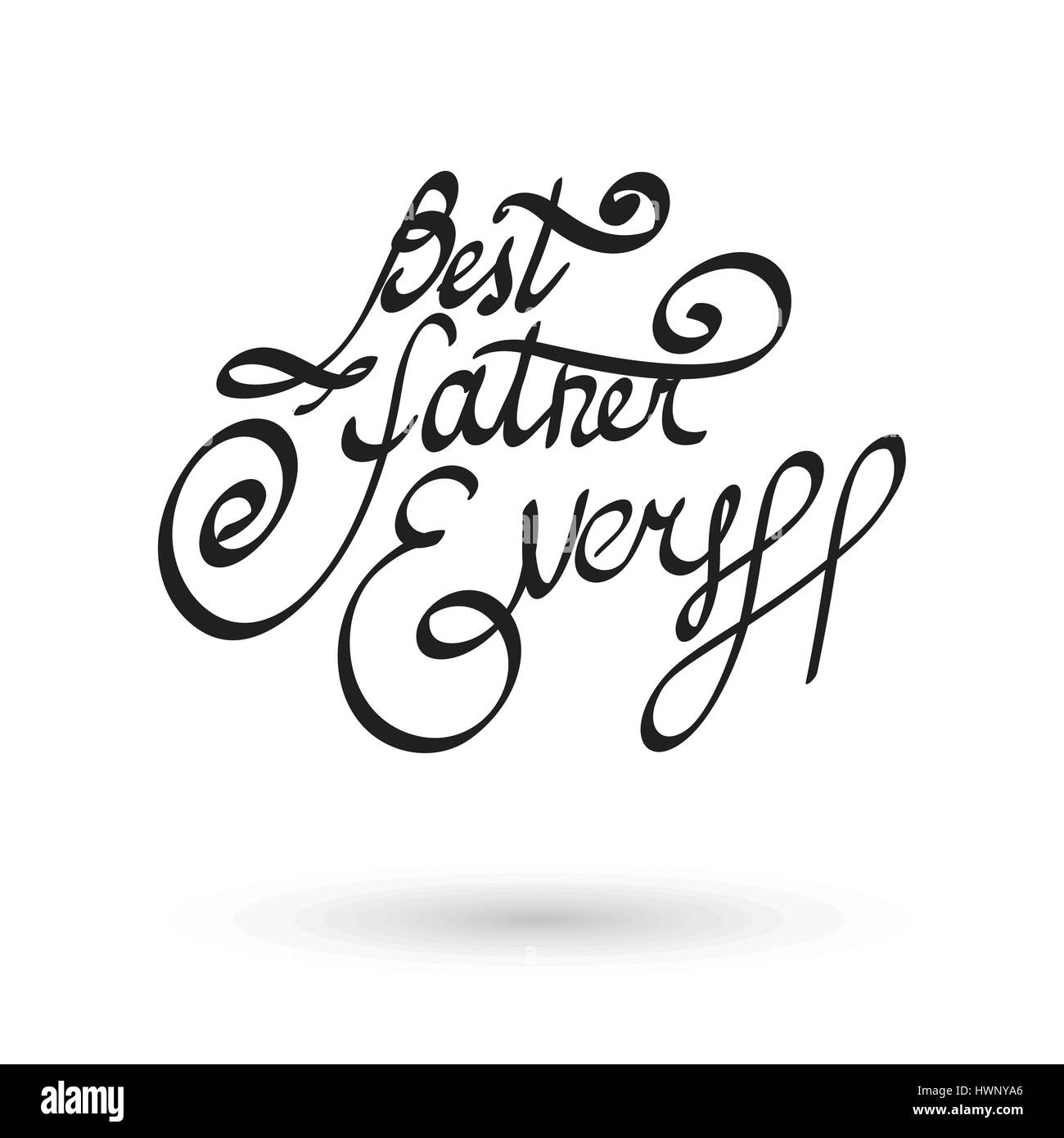 Best Father Ever. Vector handwritten lettering, t-shirt print design ...