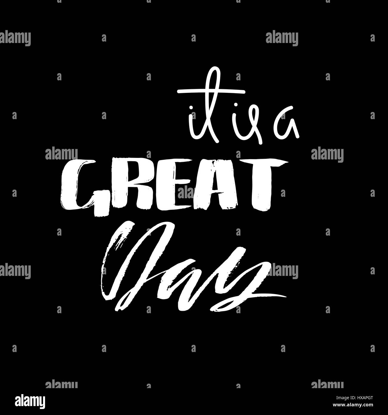 It is a great day. Hand drawn lettering. Vector typography design ...
