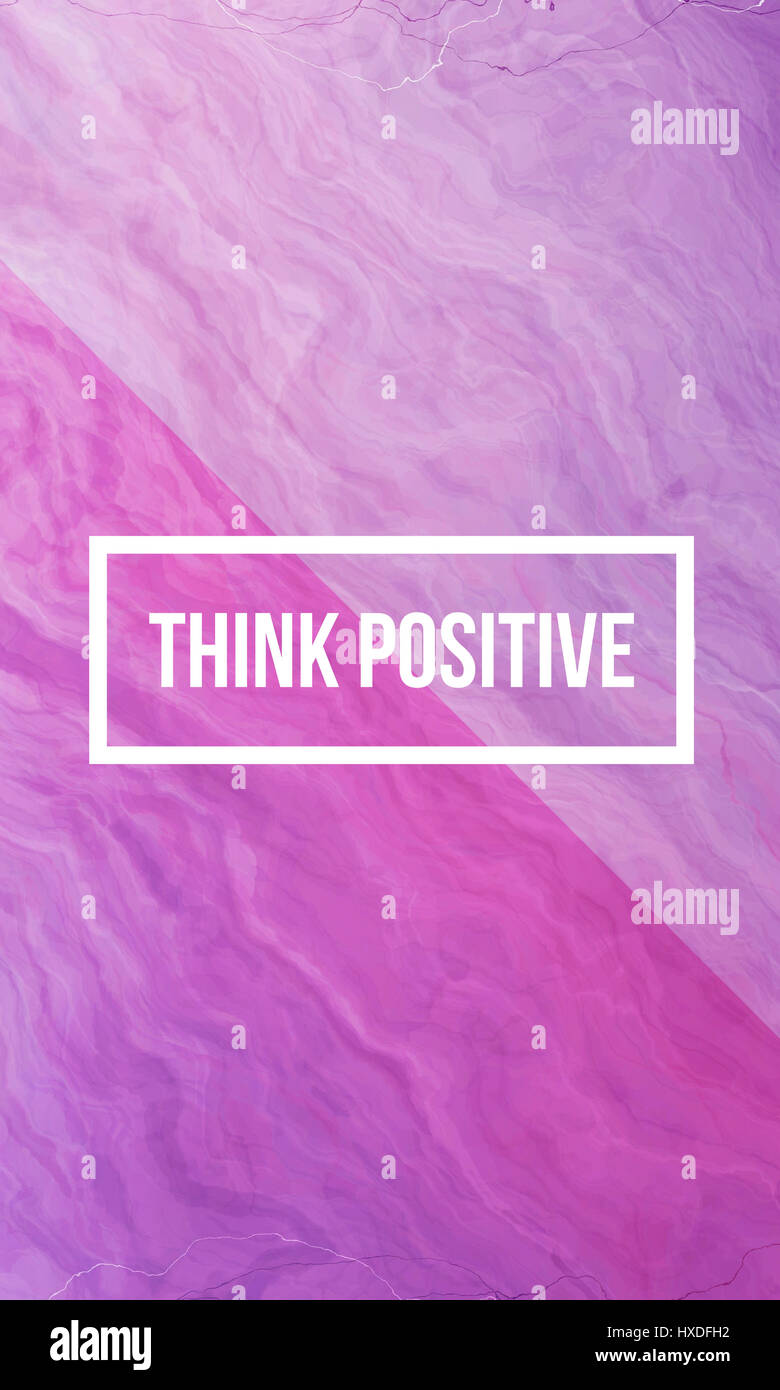 Think positive motivational quote on abstract liquid background Stock ...