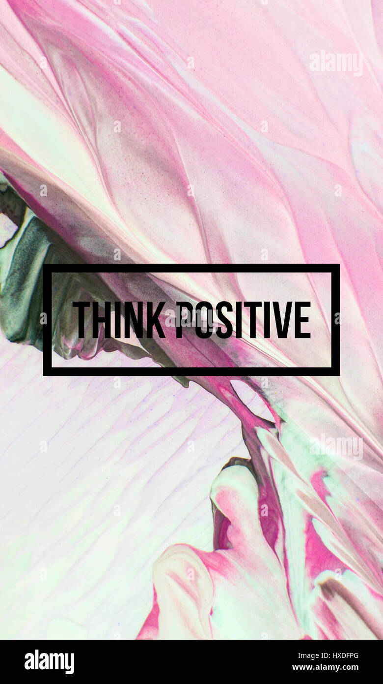 Think positive motivational quote on abstract liquid background Stock ...