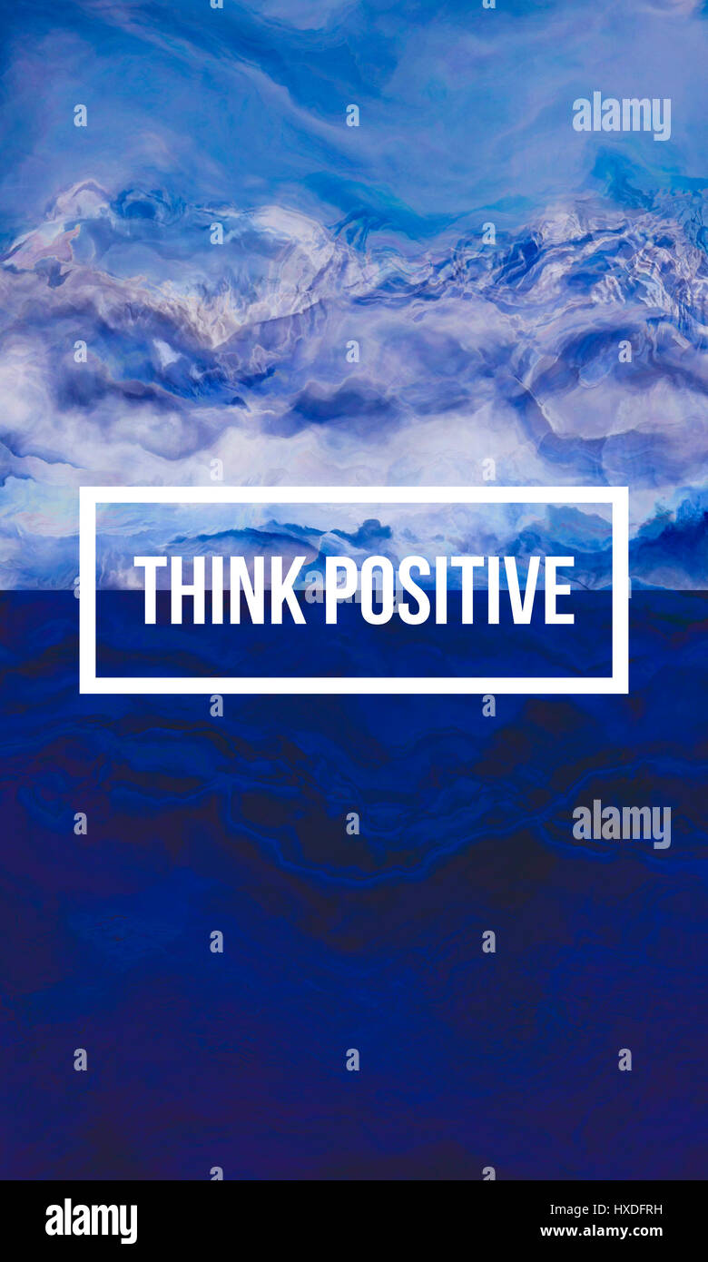 Think positive motivational quote on abstract liquid background Stock ...