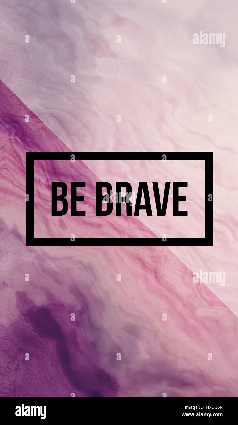 Be brave motivational quote on abstract liquid background Stock Photo ...