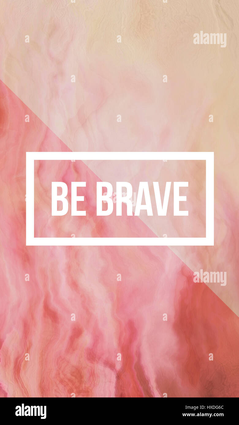 Be brave motivational quote on abstract liquid background Stock Photo ...