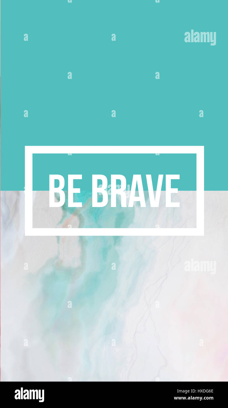 Be brave motivational quote on abstract liquid background Stock Photo ...