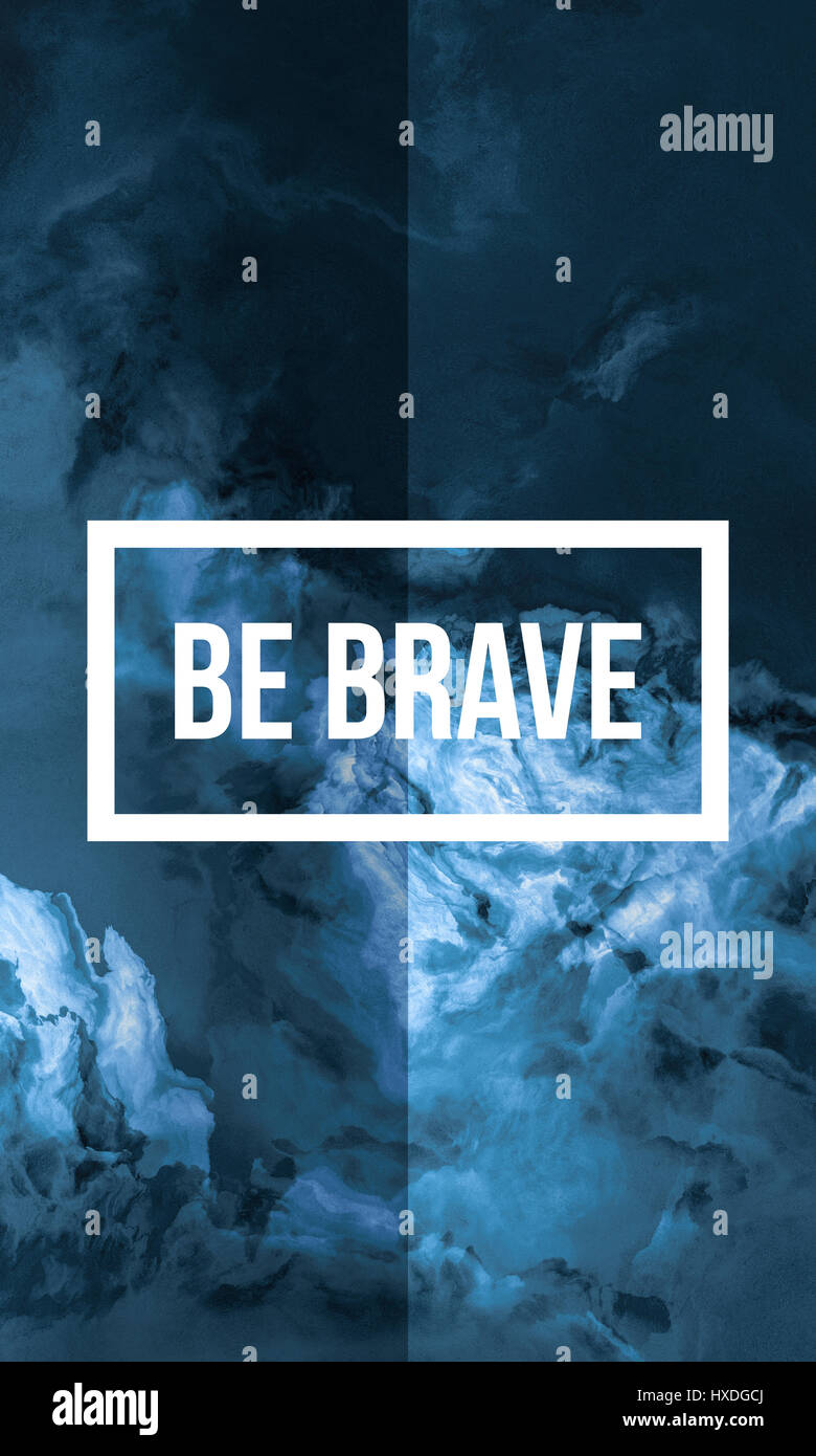 Be brave motivational quote on abstract liquid background Stock Photo ...