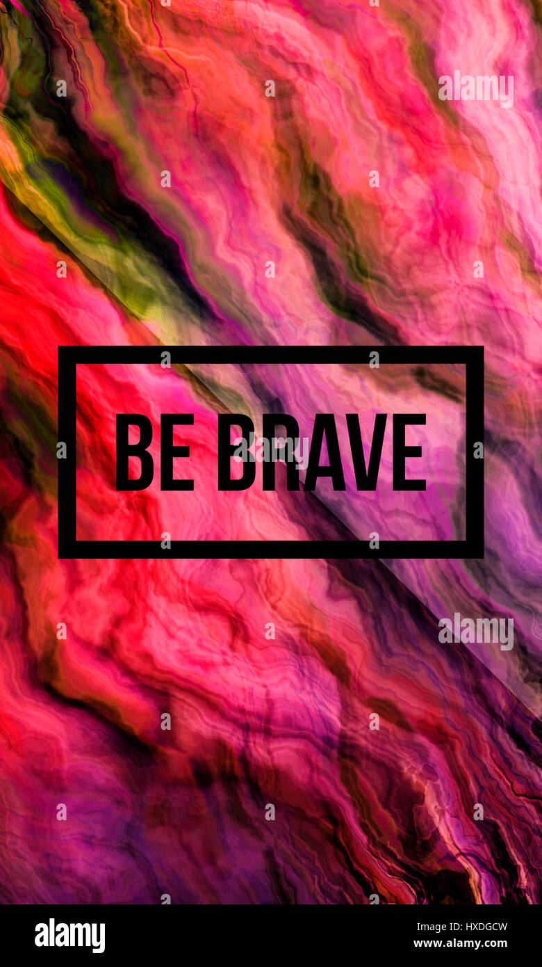 Be brave motivational quote on abstract liquid background Stock Photo ...