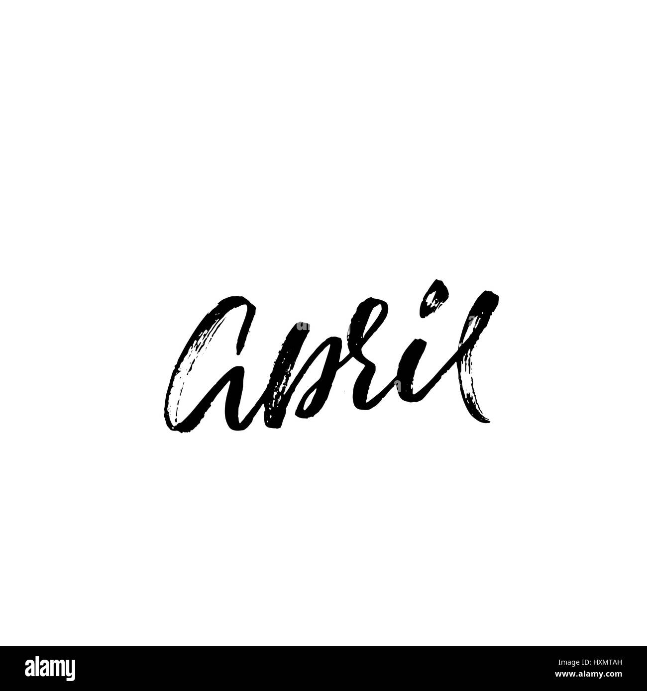 April month. Ink hand drawn lettering. Modern dry brush typography ...