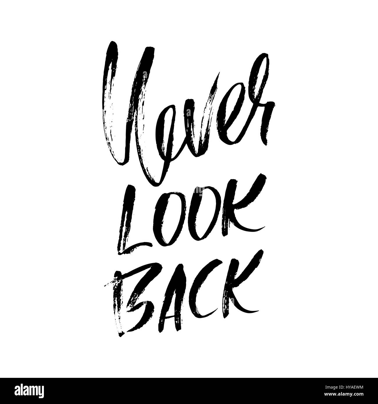 Never look back. Hand drawn lettering. Vector typography design ...