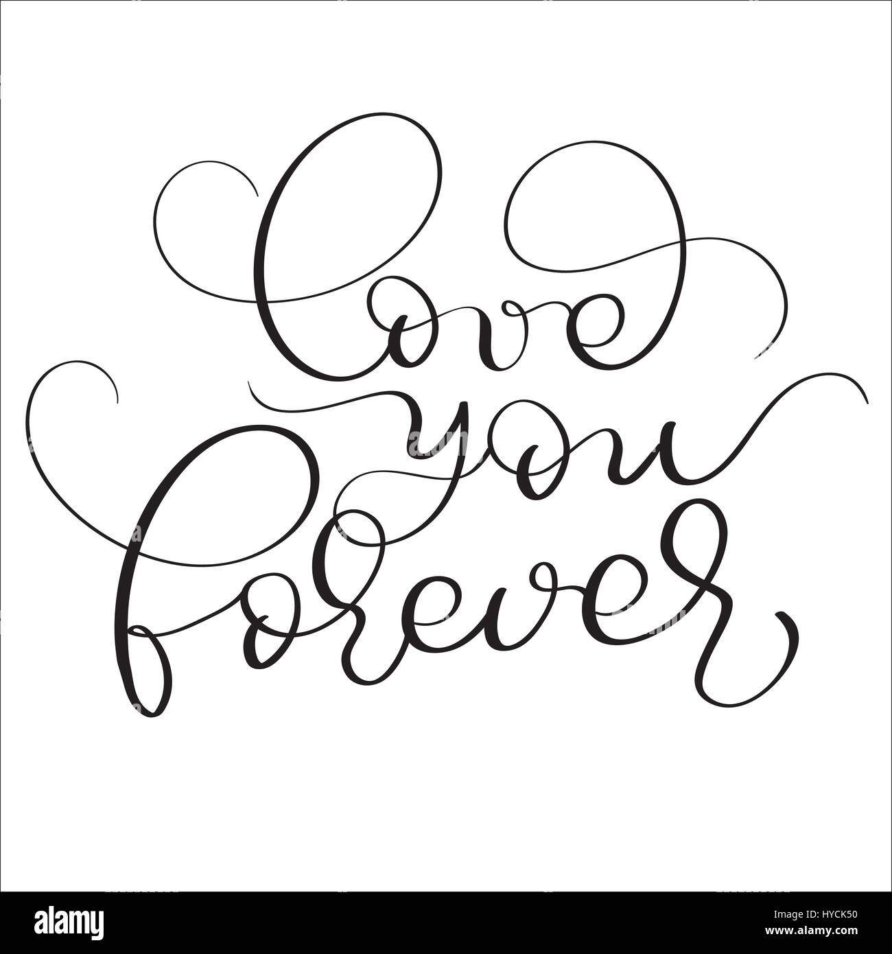 love you forever text on white background. Hand drawn vintage ...