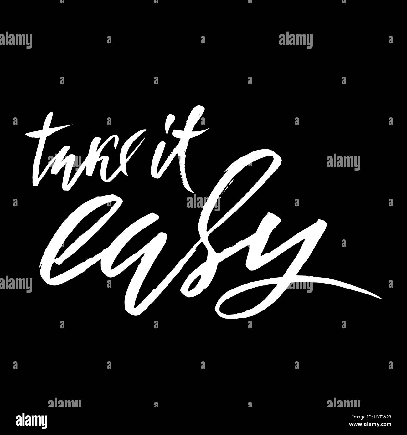 Take it easy. Hand drawn lettering. Vector typography design ...