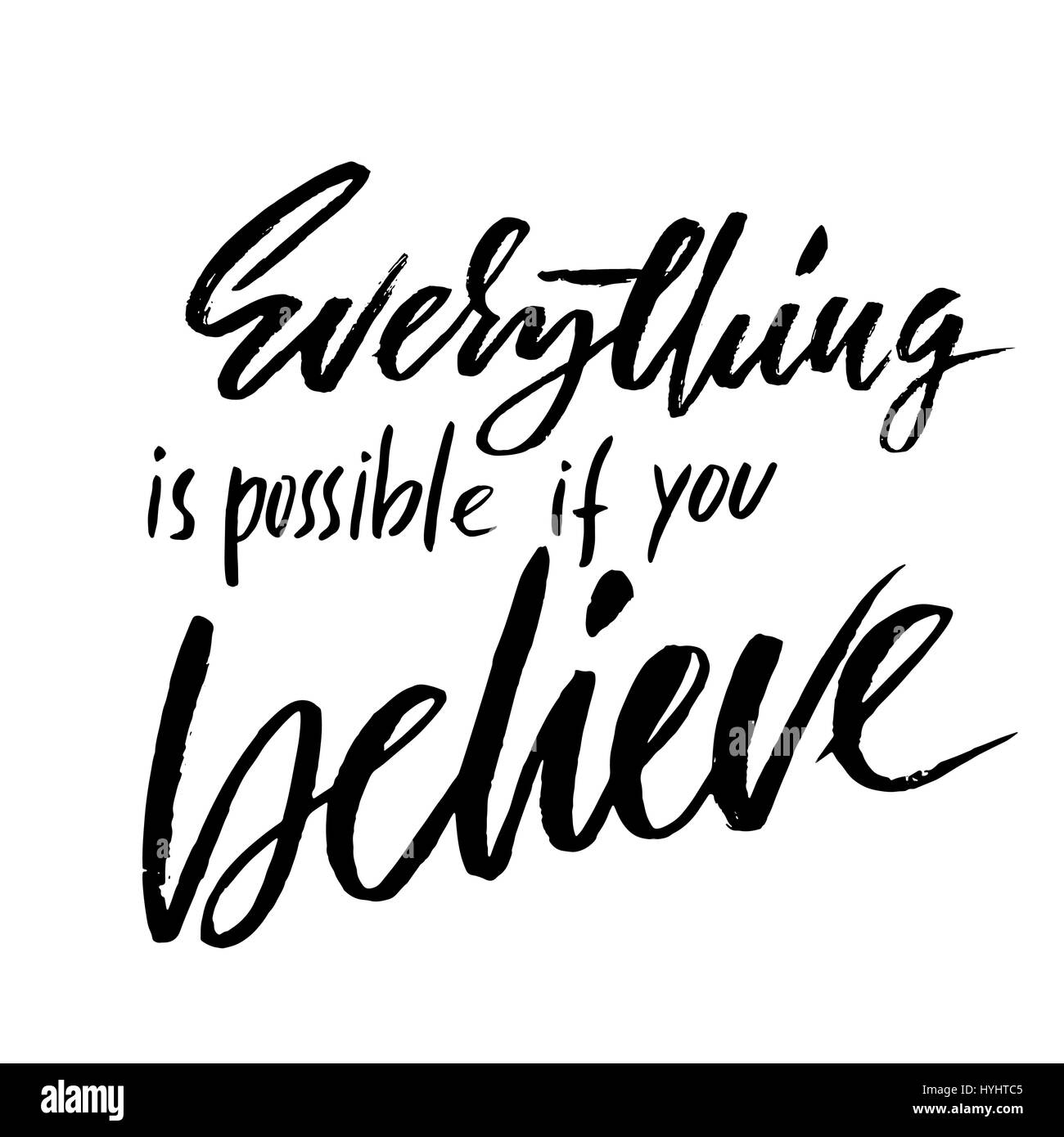 Everything is possible if you believe. Hand drawn lettering. Vector ...
