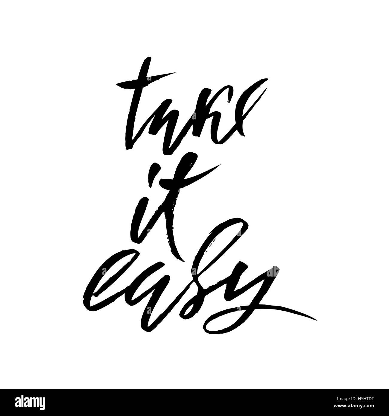 Take it easy. Hand drawn lettering. Vector typography design ...