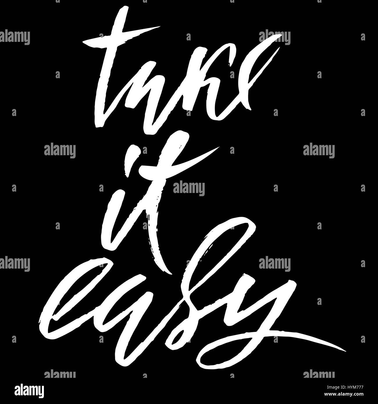 Take it easy. Hand drawn lettering. Vector typography design ...