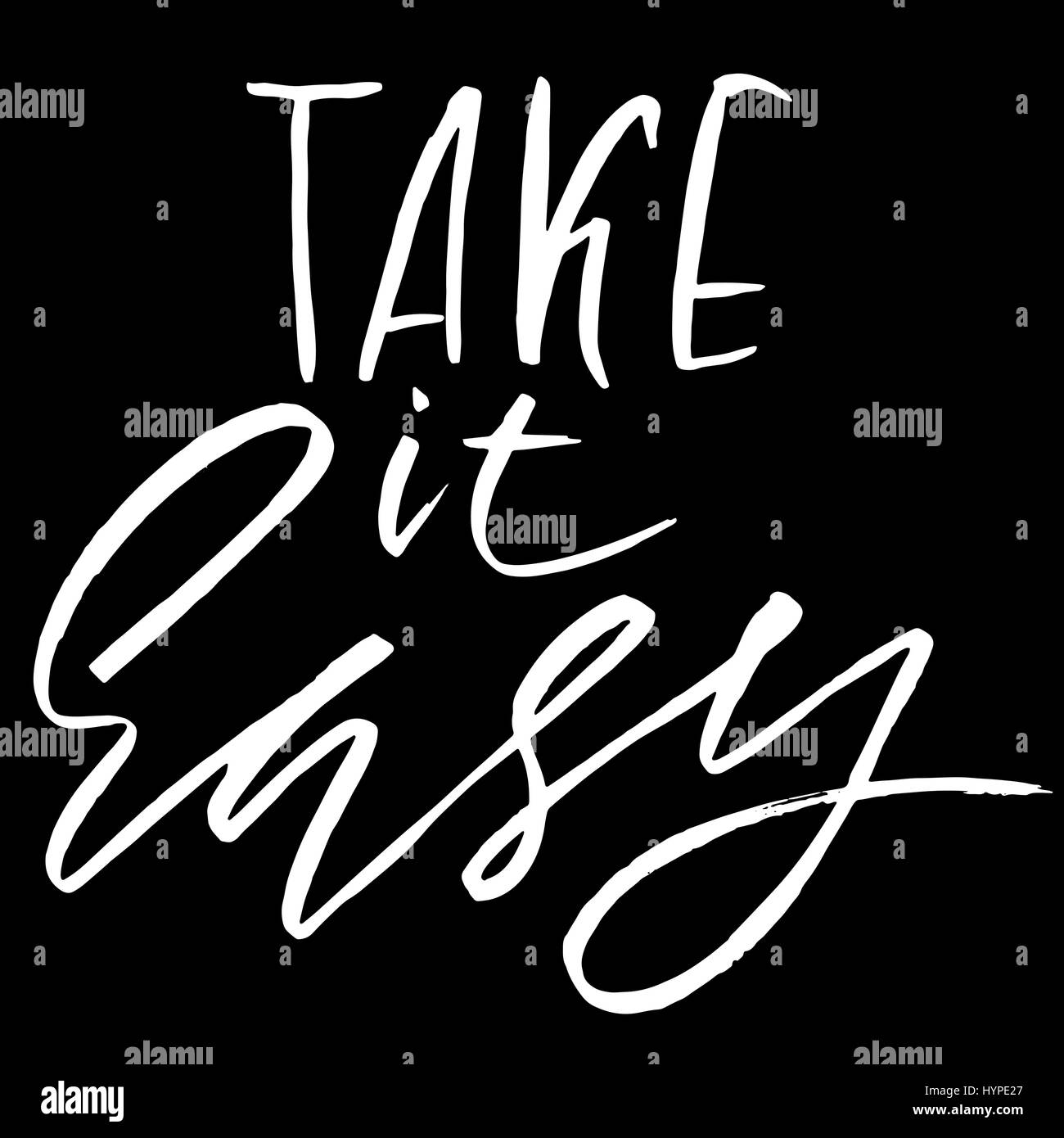 Take it easy. Hand drawn lettering. Vector typography design ...
