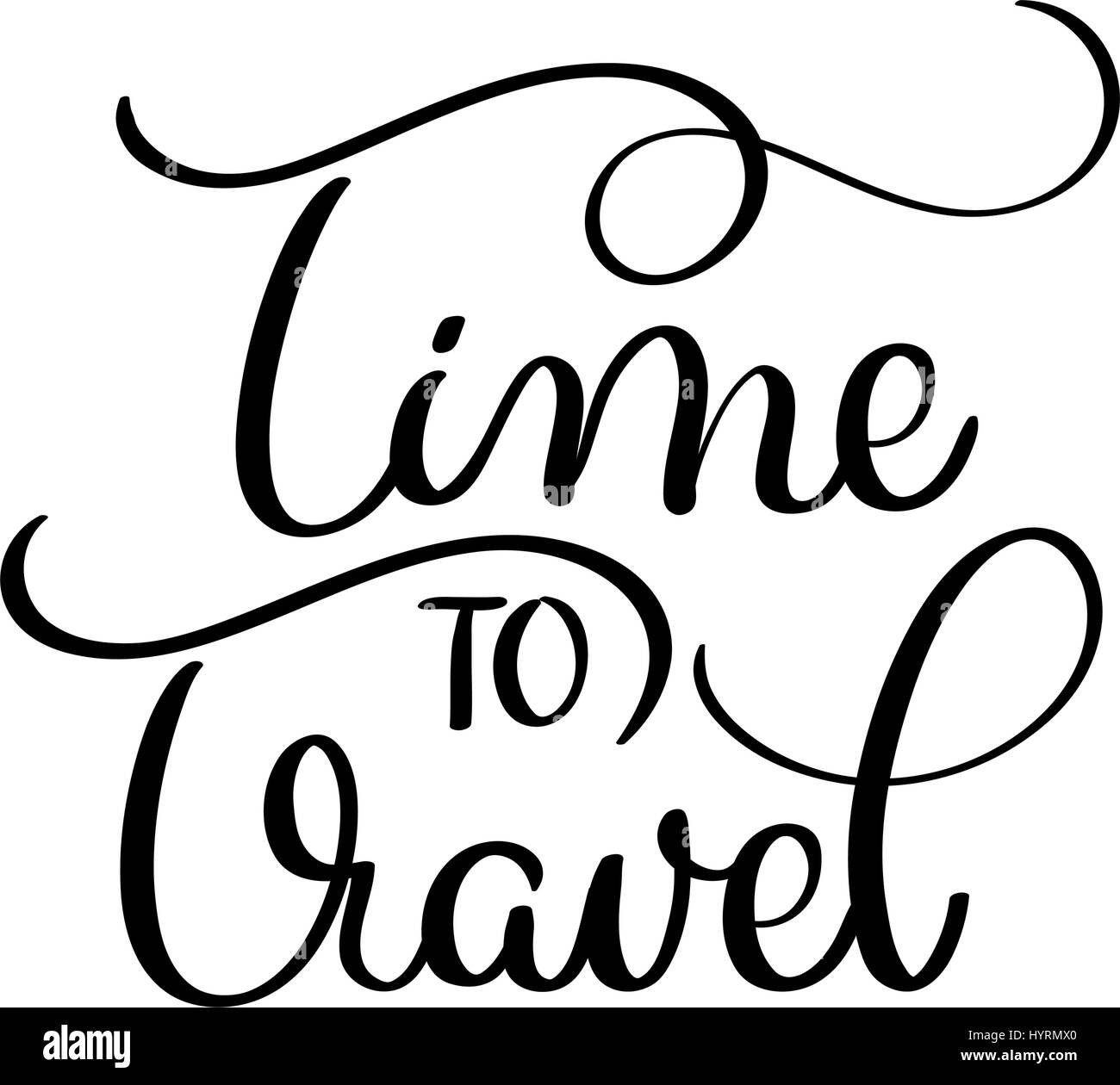 Time to travel text on white background. Hand drawn vintage Calligraphy ...
