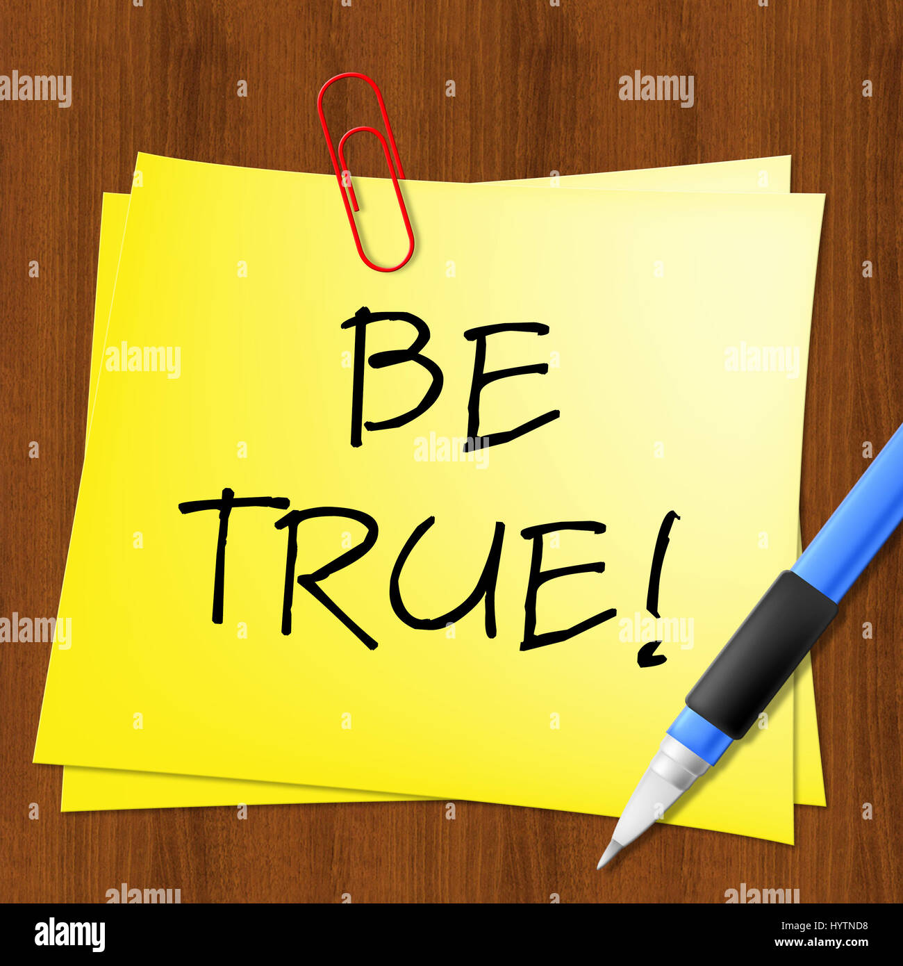 Be True Note Meaning Genuine Fact 3d Illustration Stock Photo - Alamy