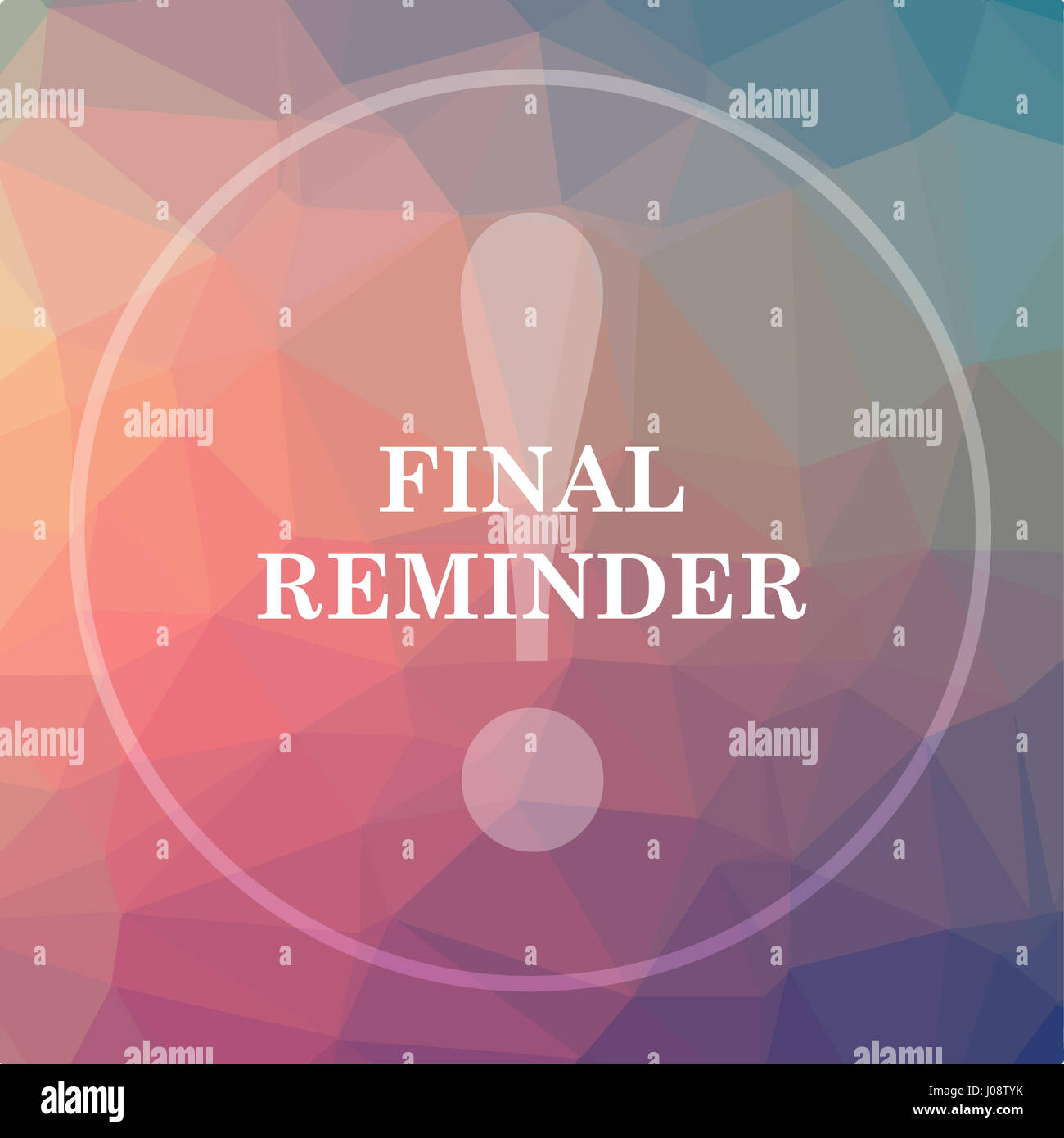 Final reminder icon. Final reminder website button on low poly ...
