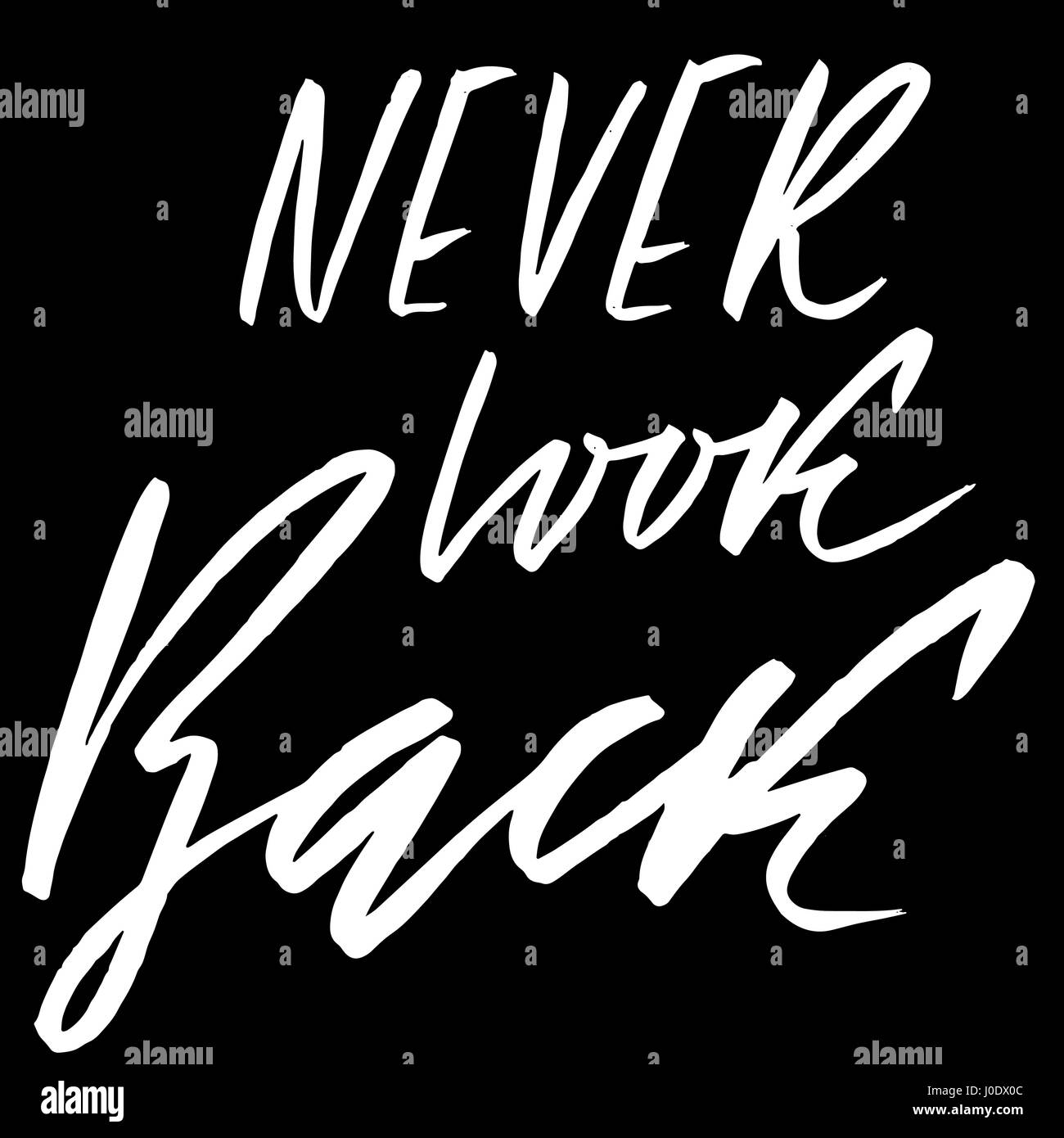 Never look back. Hand drawn lettering. Vector typography design ...