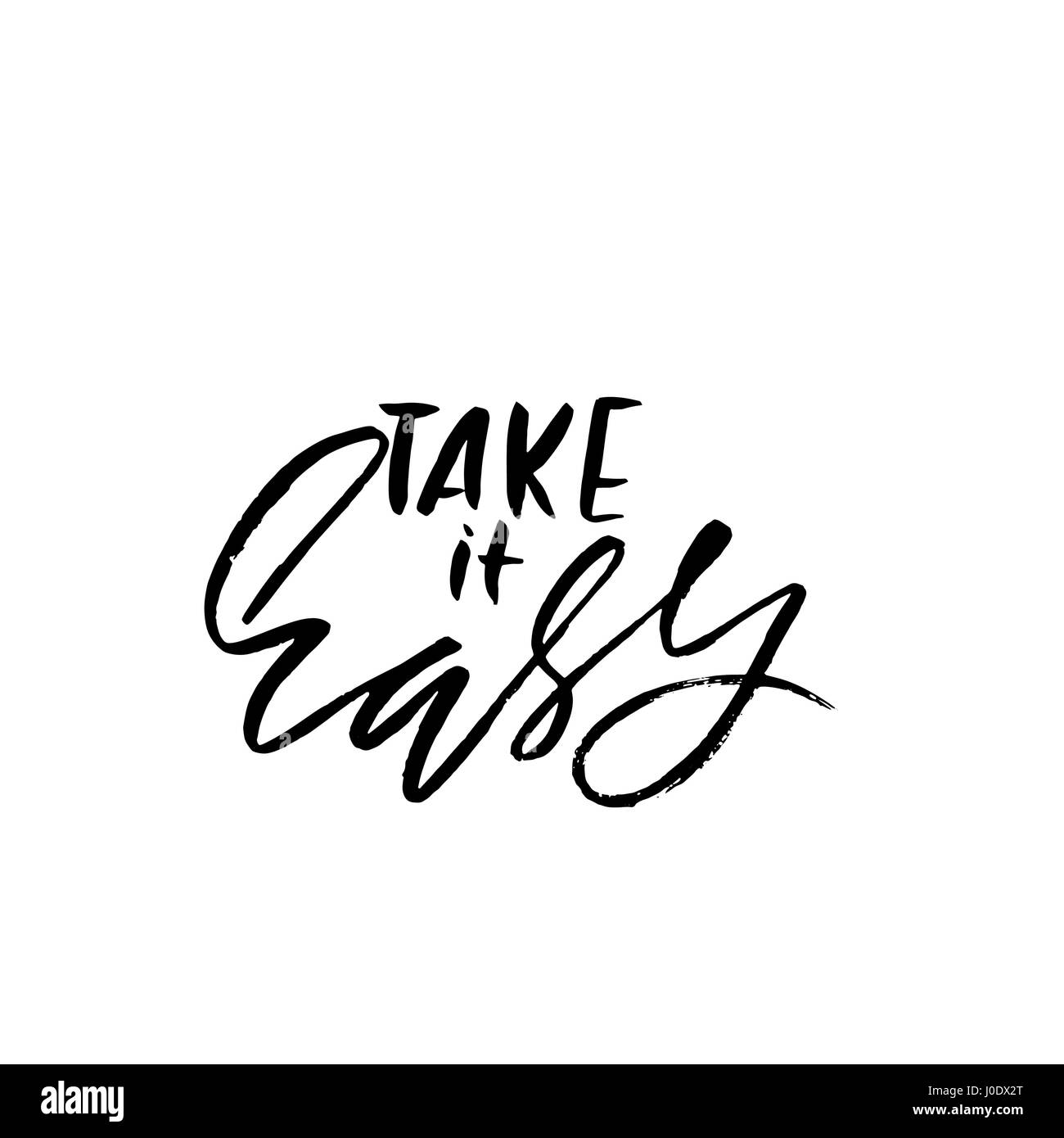 Take it easy. Hand drawn lettering. Vector typography design ...