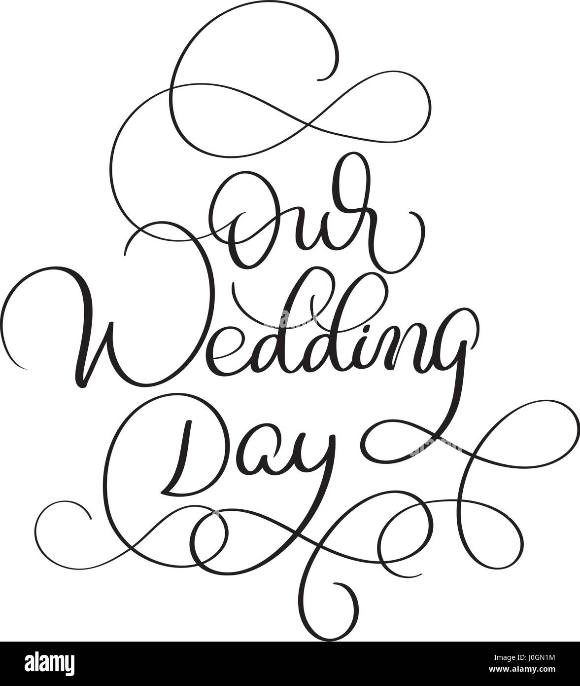 Our Wedding Day text on white background. Hand drawn Calligraphy ...
