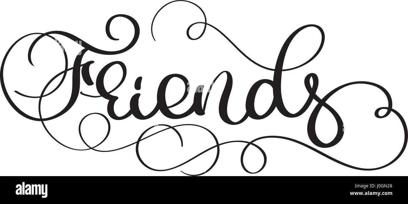 Friends vector vintage text on white background. Calligraphy lettering ...
