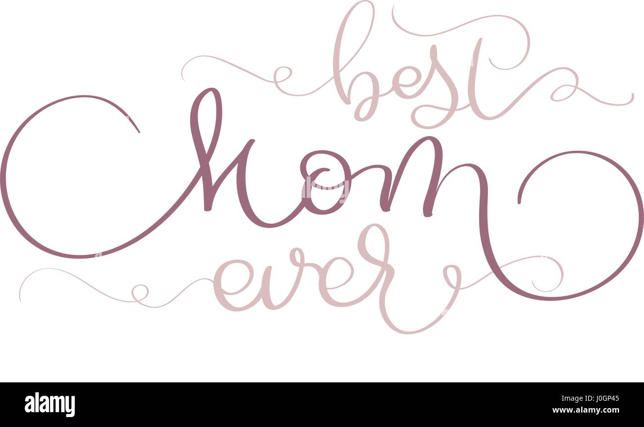 Best Mom ever vector vintage text on white background. Calligraphy ...