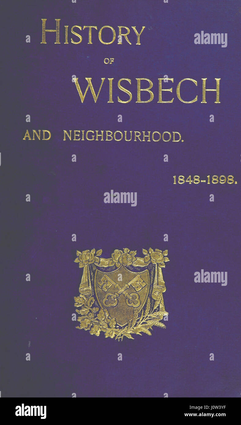 A detailed history of Wisbech and its surrounding areas during the ...
