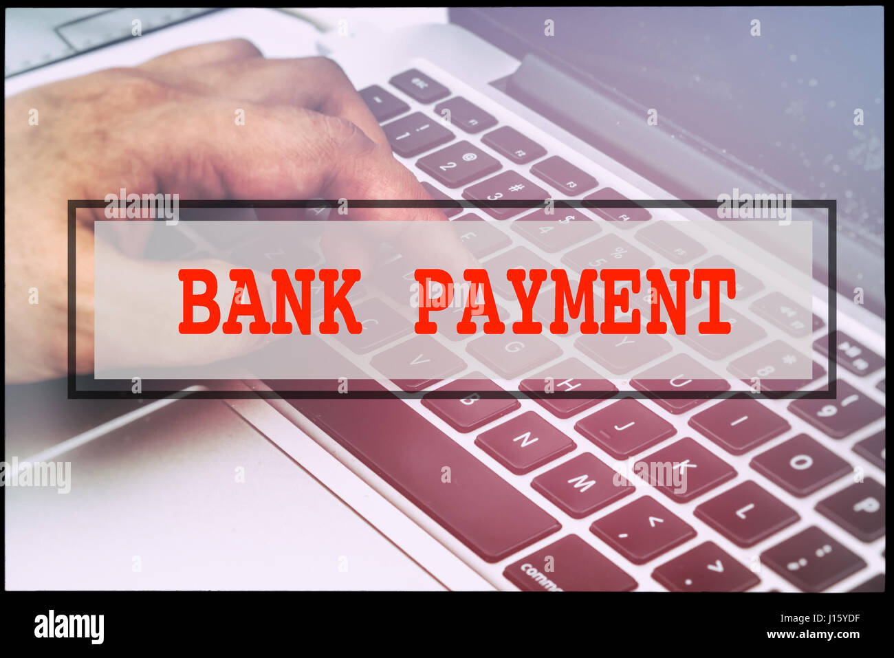 Hand and text BANK PAYMENT with vintage background. Technology concept ...