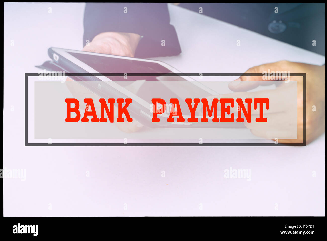 Hand and text BANK PAYMENT with vintage background. Technology concept ...