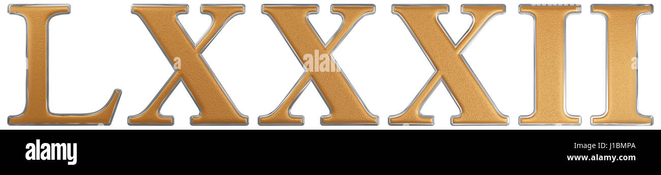 Roman numeral LXXXII, duo et octoginta, 82, eighty two, isolated on ...