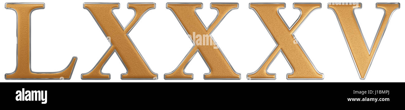 Roman numeral LXXXV, quinque et octoginta, 85, eighty five, isolated on ...
