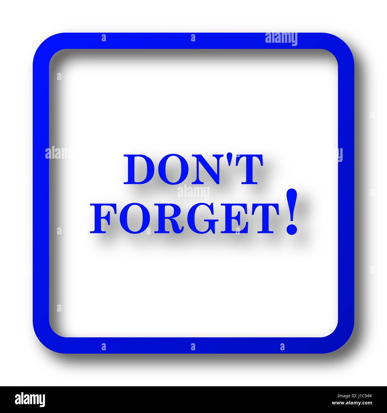 Don't forget, reminder icon. Don't forget, reminder website button on ...