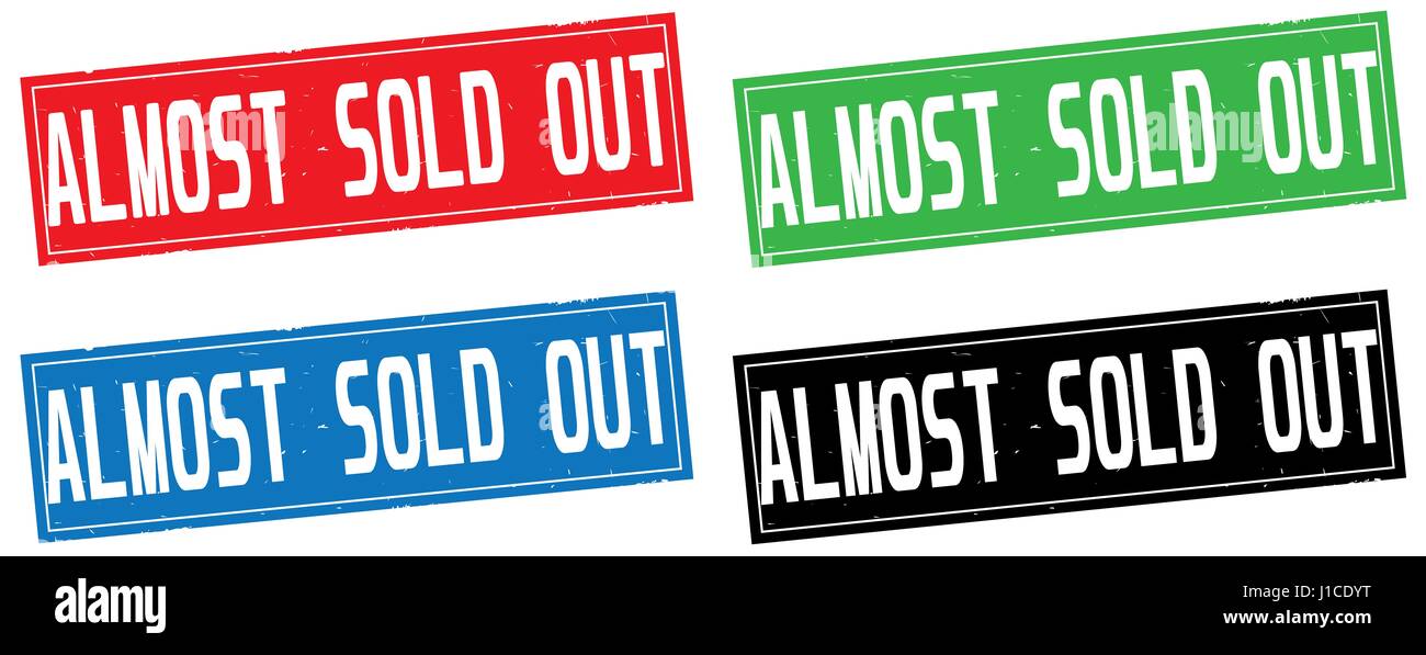 ALMOST SOLD OUT text, on rectangle stamp sign, in color set Stock Photo ...
