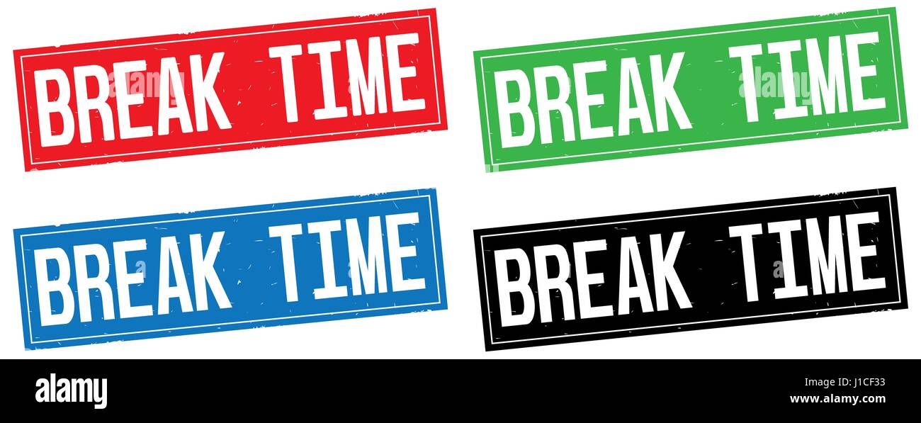 BREAK TIME text, on rectangle stamp sign, in color set Stock Photo - Alamy