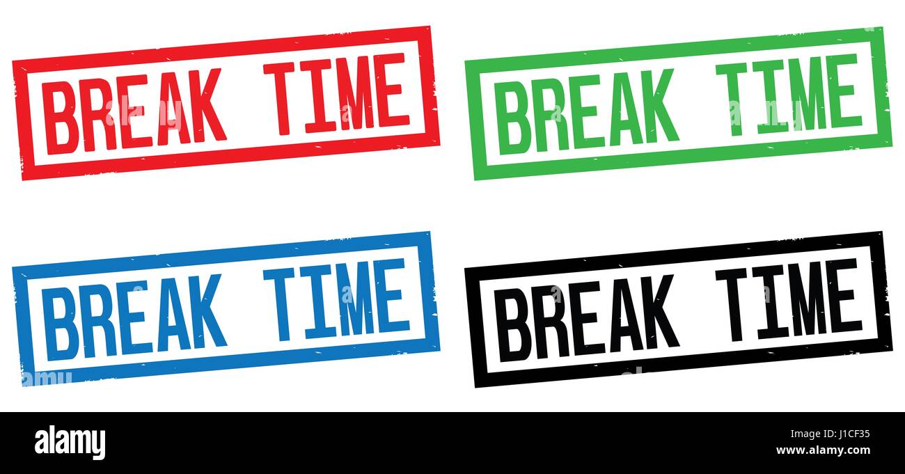 BREAK TIME text, on rectangle border stamp sign, in color set Stock ...