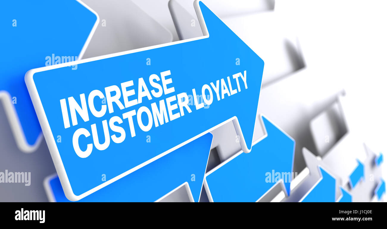 Increase Customer Loyalty - Label on the Blue Pointer. 3D Stock Photo ...