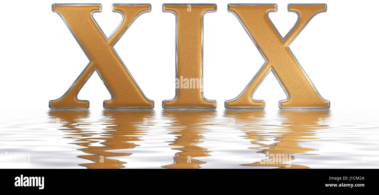 Roman numeral XIX, undeviginti, 19, nineteen, reflected on the water ...