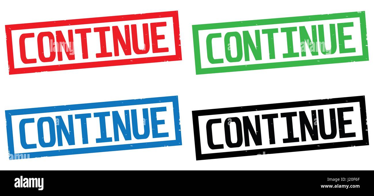 CONTINUE text, on rectangle border stamp sign, in color set Stock Photo ...